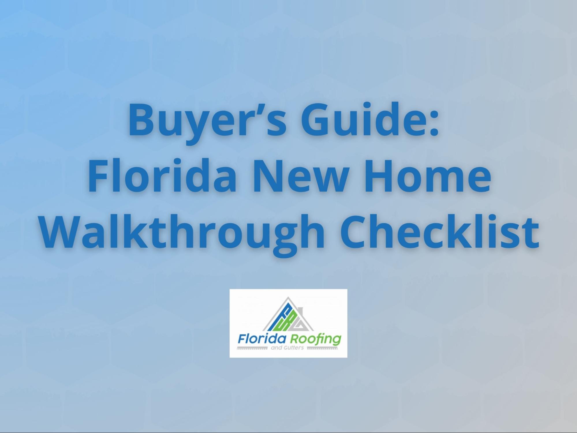 Florida New Home Walkthrough Checklist: A Guide for Buyers