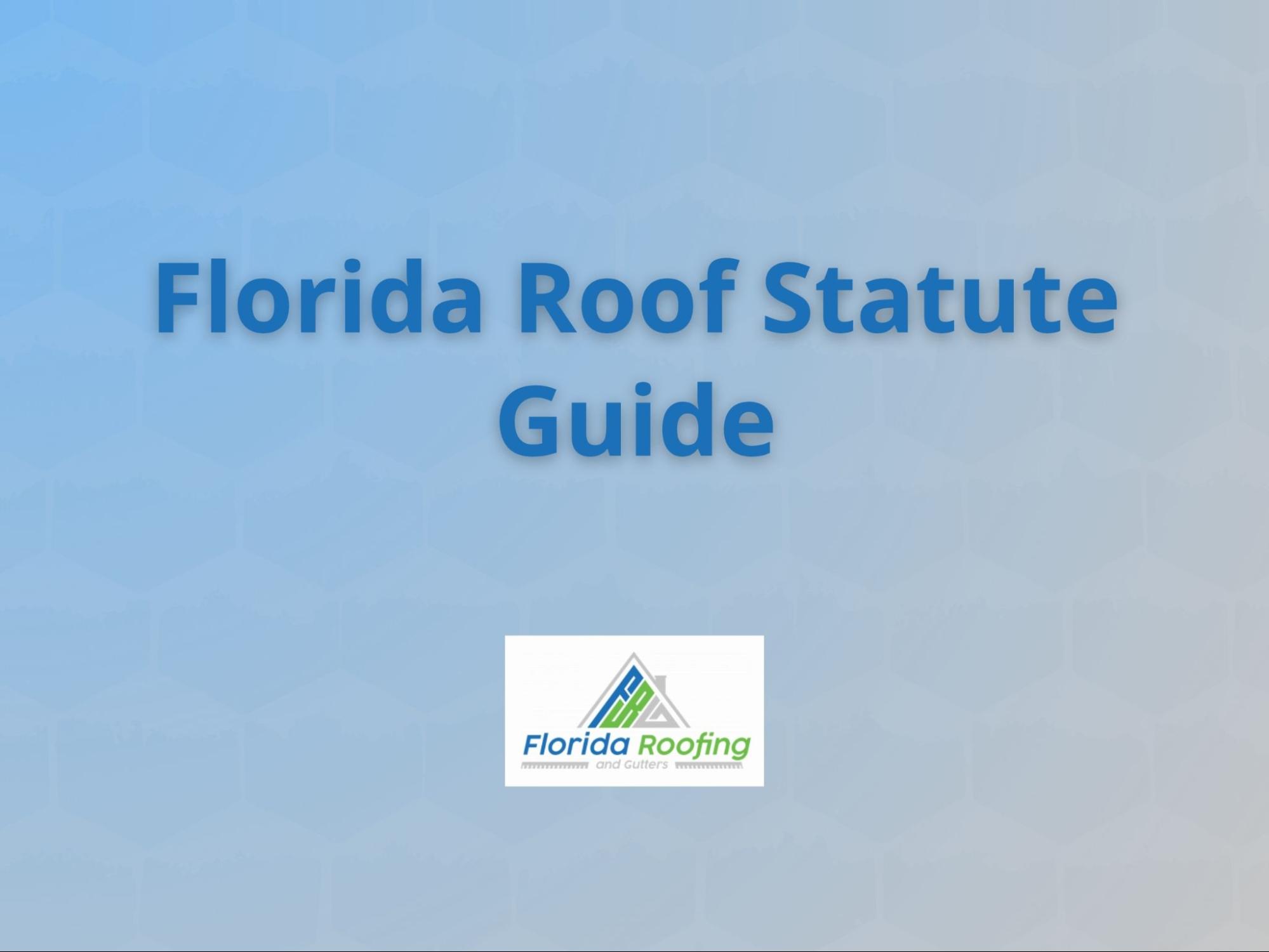 Florida Roof Statute 2025: Key Rules & Compliance Guide